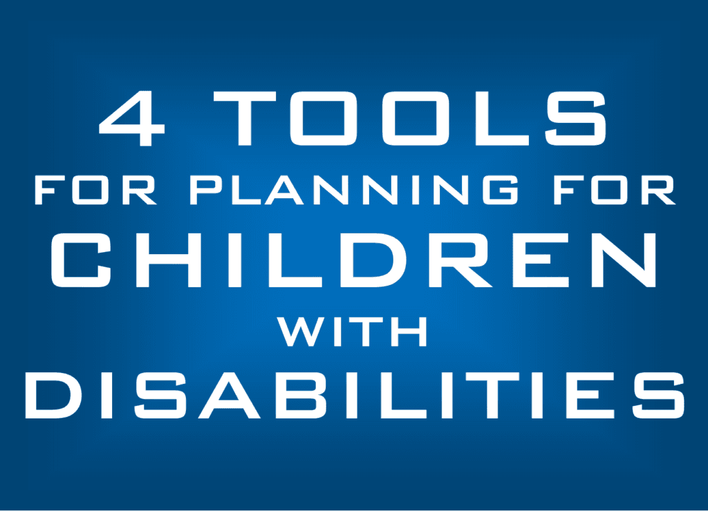 4 TOOLS FOR PLANNING FOR CHILDREN WITH DISABILITIES - Sprouse Shrader Smith